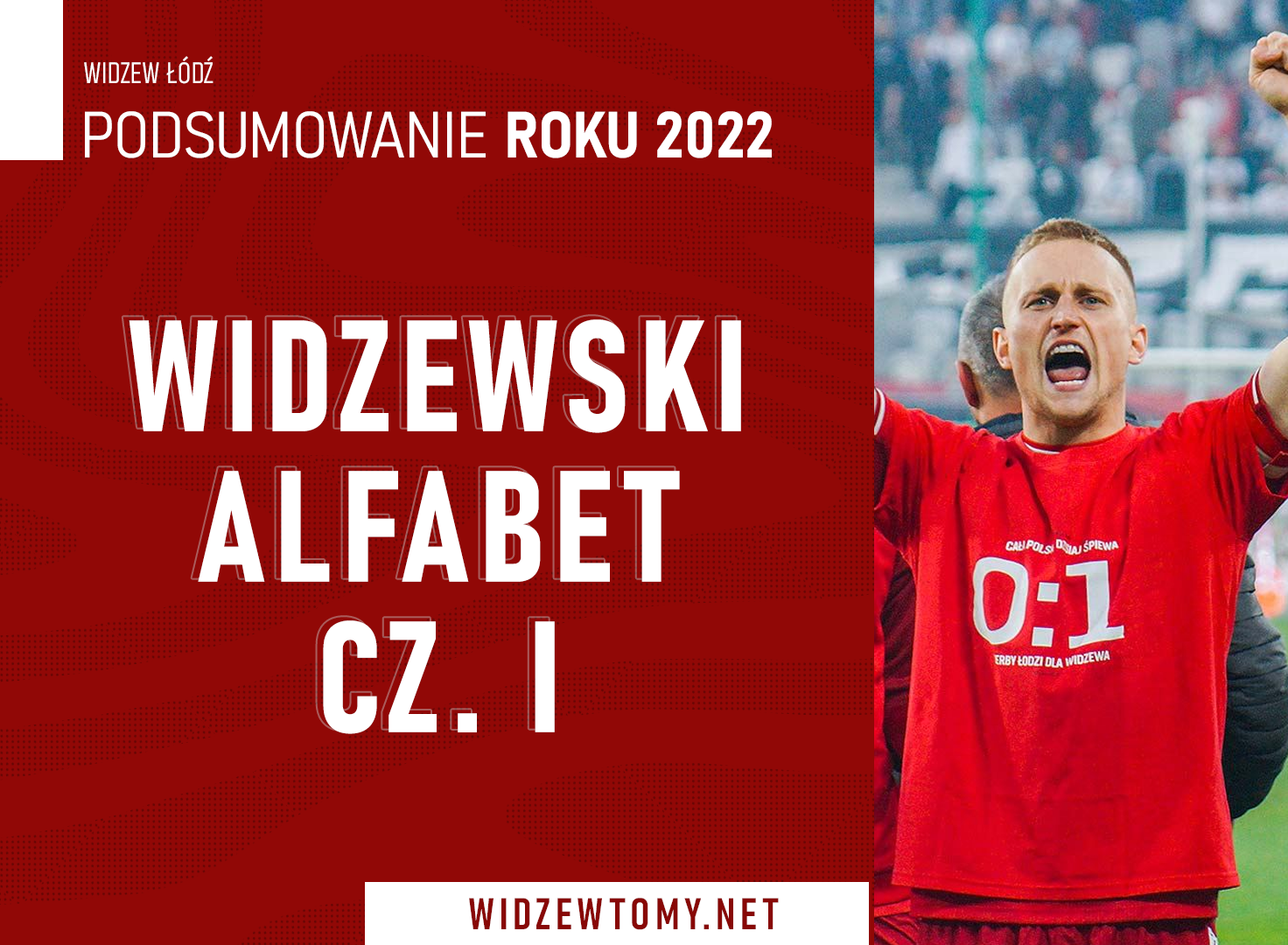 Widzewski Alfabet 2022 cz. I - WidzewToMy - Oficjalny portal kibiców Widzewa Łódź