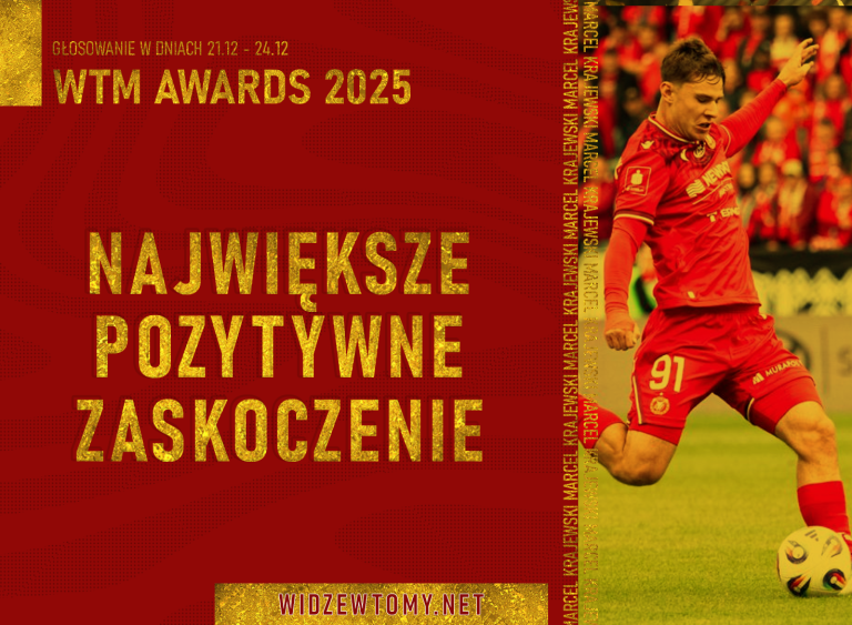 WTM Awards 2025 – Największe pozytywne zaskoczenie - WidzewToMy ...